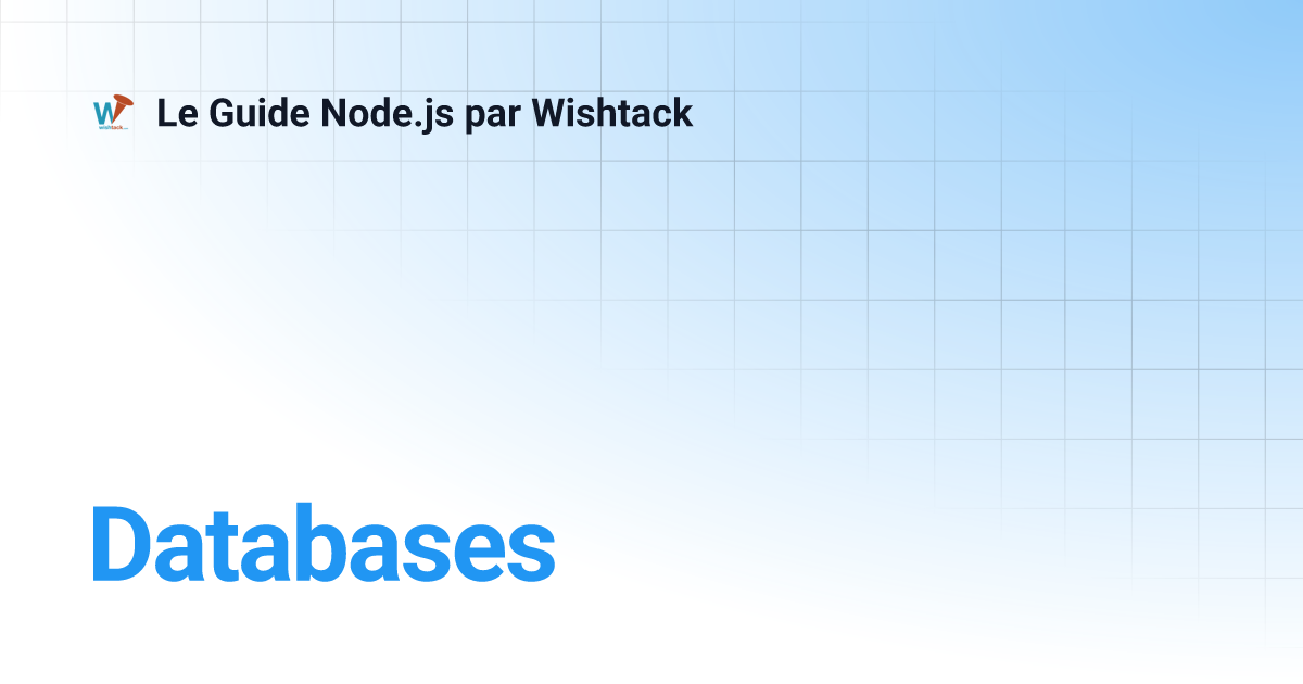 Databases | Le Guide Node.js par Wishtack