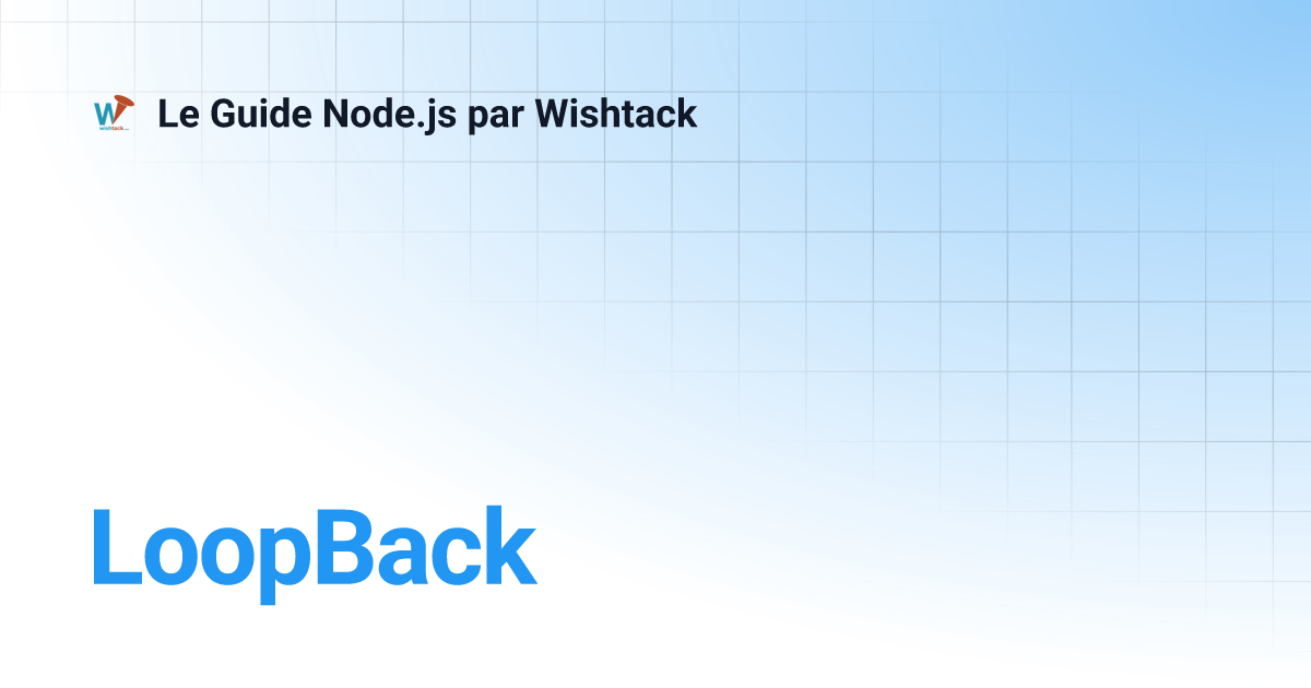 LoopBack | Le Guide Node.js par Wishtack